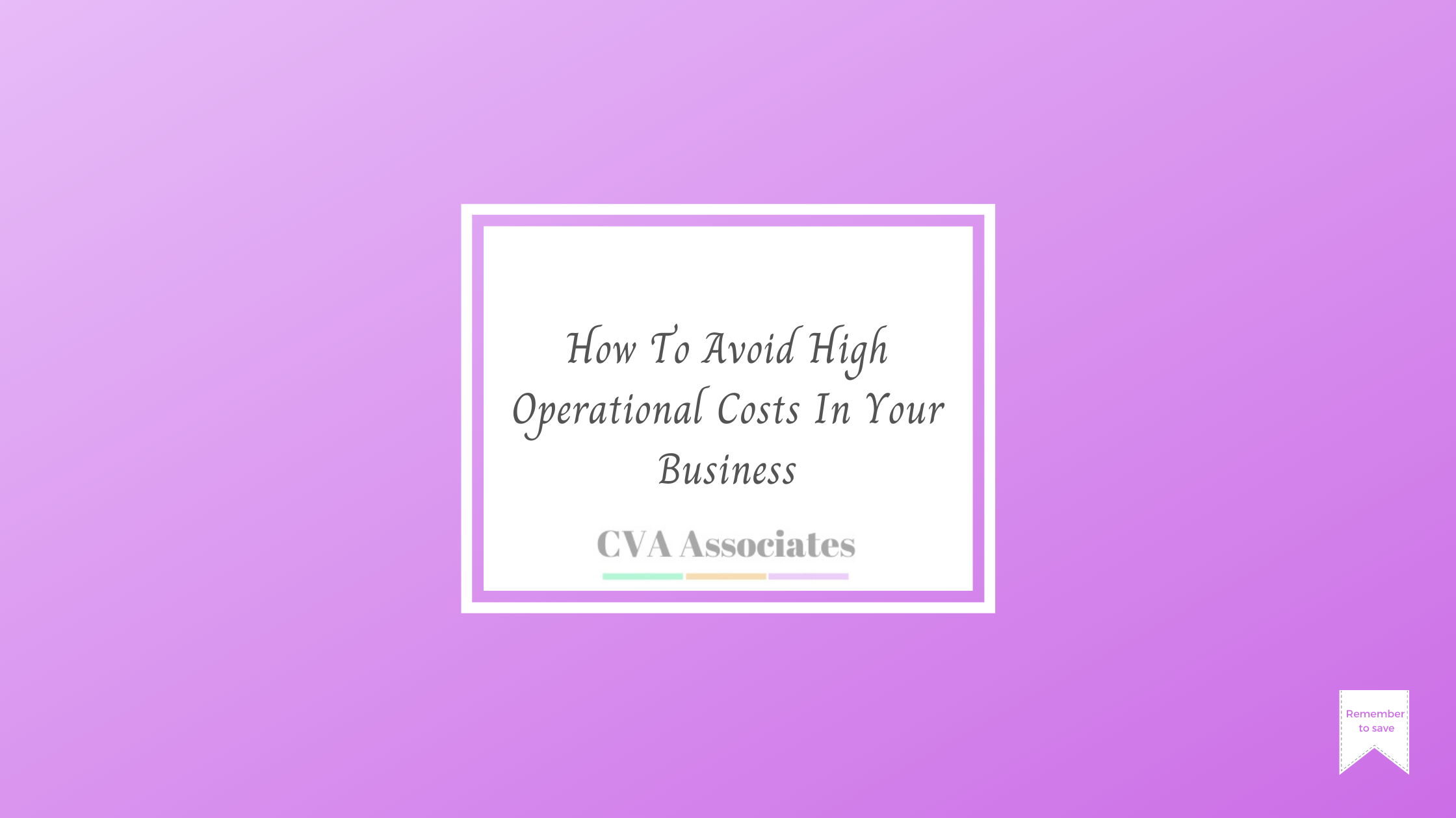 How To Avoid High Operational Costs In Your Business - The Burnout Slayer®