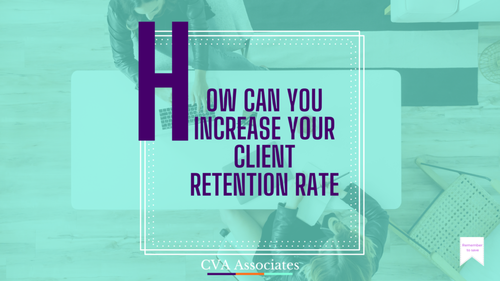 How Can You Increase Your Client Retention Rate - The Burnout Slayer®